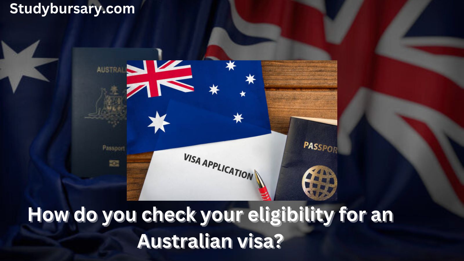 How do you check your eligibility for an Australian visa?